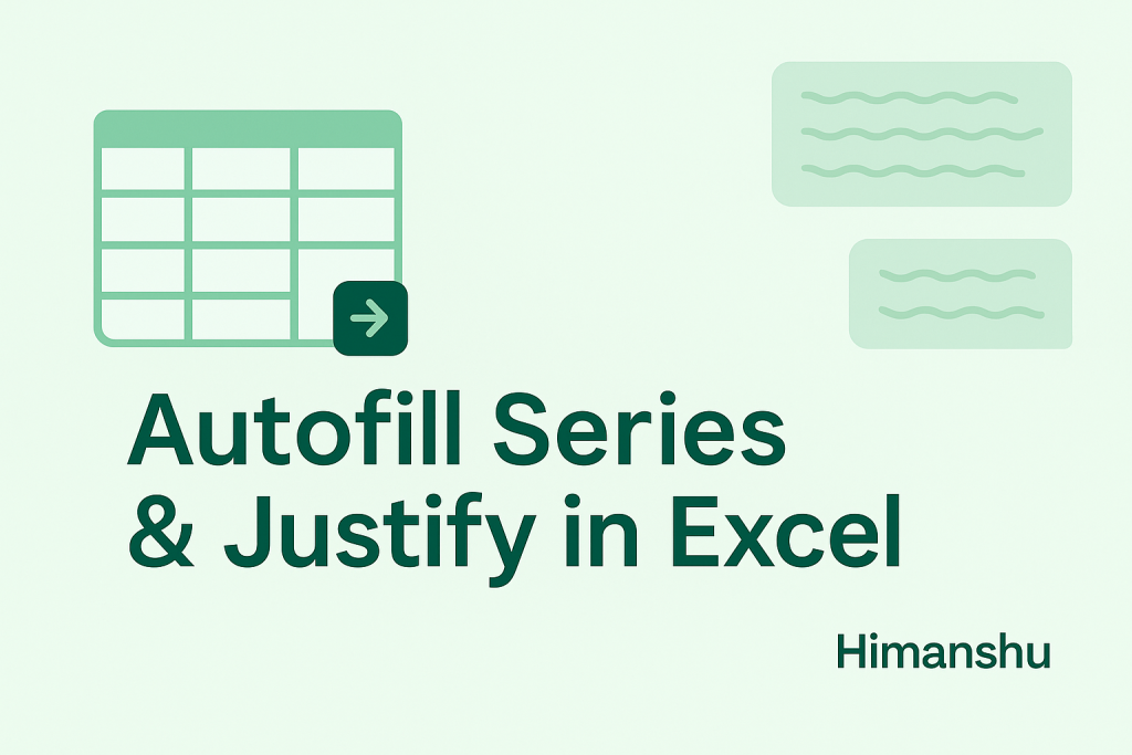 Understanding Autofill Series and Justify Option in Excel with Examples – Training By Himanshu